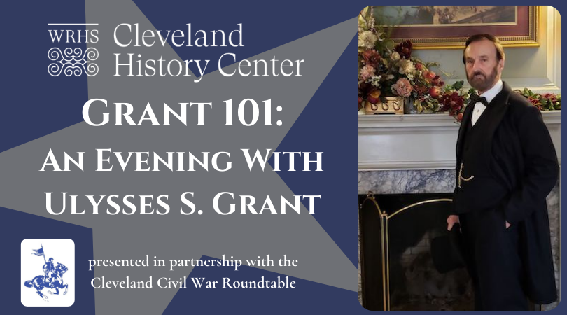 Grant 101: An Evening with Ulysses S. Grant | Thursday, May 15, 2025 6: ...